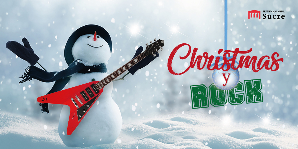 CHRISTMAS y ROCK - Fundación Teatro Nacional Sucre